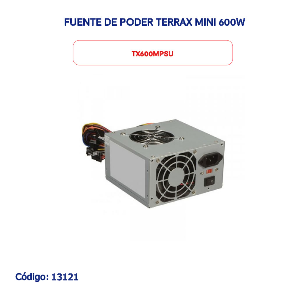 FUENTE DE PODER TERRAX MINI 600W TX600MPSU - PC Soluciones Integrales